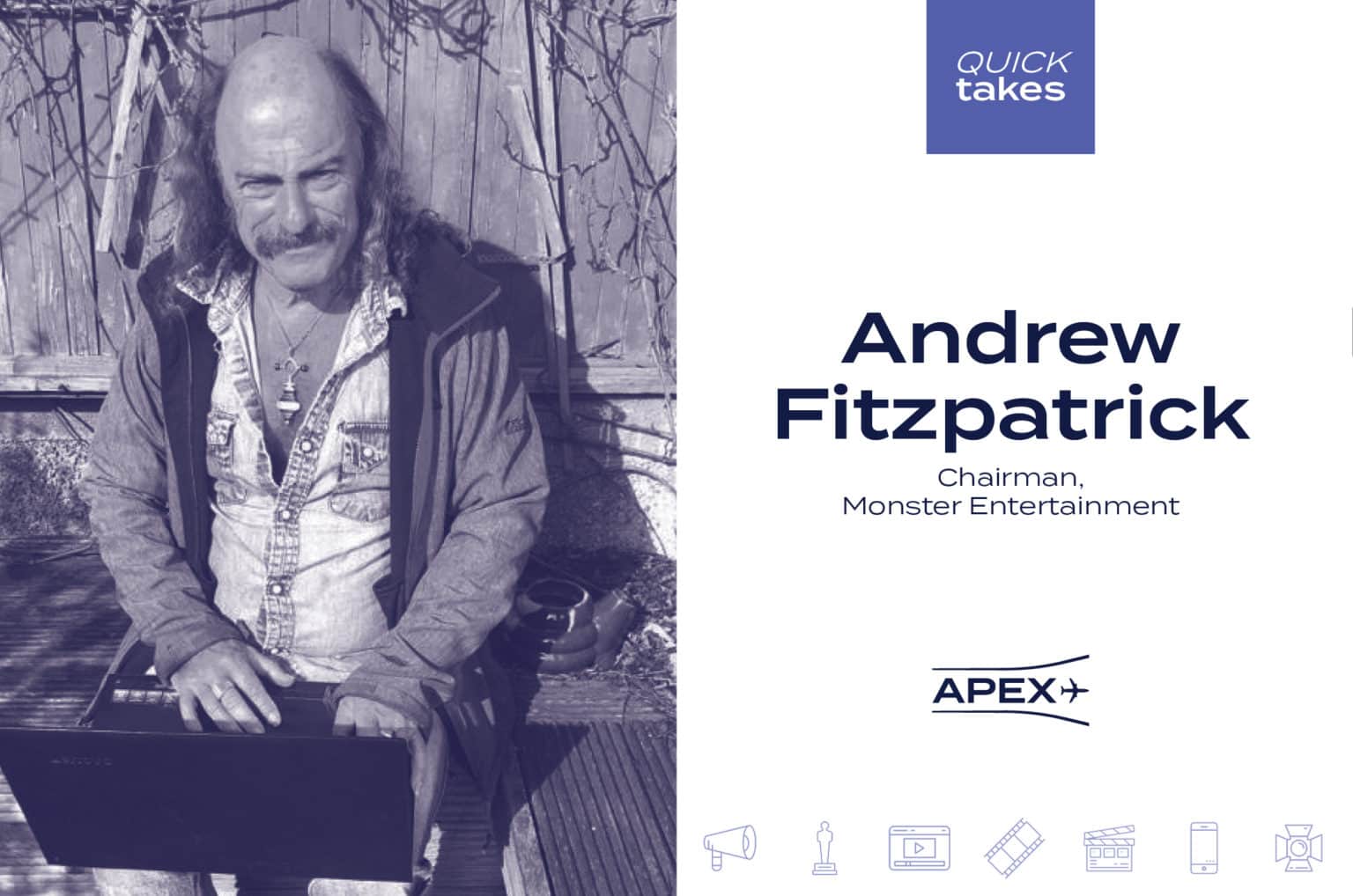 Quick Takes: Andrew Fitzpatrick, Monster Entertainment - APEX